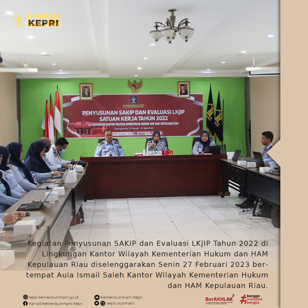 PENYUSUNAN LAKIP DAN EVALUASI LKjIP SATUAN KERJA DI WILAYAH KANWIL KEMENKUMHAM KEPRI, SIAP ...
